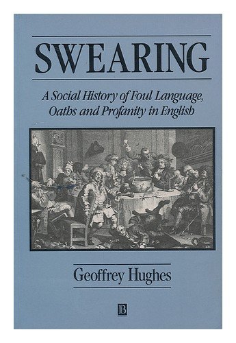 Amazon.com: Swearing: A Social History of Foul Language, Oaths and ...