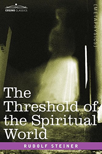 The Threshold of the Spiritual World - Kindle edition by Steiner ...