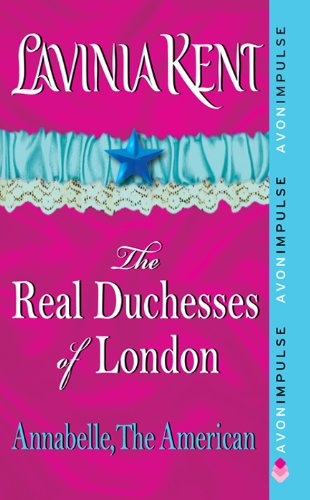 Annabelle, The American: The Real Duchesses of London eBook : Kent ...