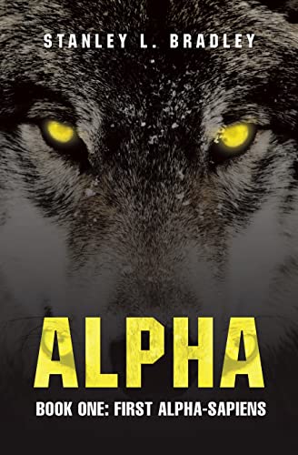 Alpha: Book One: First Alpha-Sapiens - Kindle edition by Bradley ...