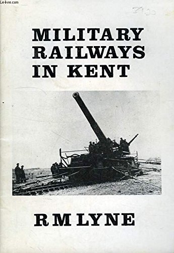 Amazon.co.jp: Military Railways in Kent : Lyne, R.M.: 洋書