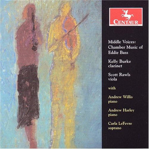 Eddie Bass, Kelly Burke, Scott Rawls - Middle Voices: Chamber Music of ...