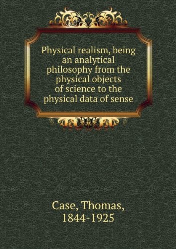 Physical Realism: Being an Analytical Philosophy from the Physical ...