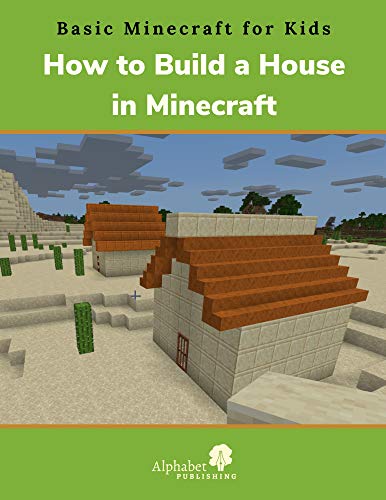 How to Build a House in Minecraft (Basic Minecraft for Kids) eBook ...