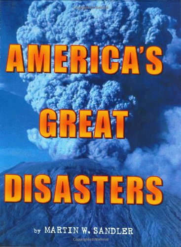 America's Great Disasters: Sandler, Martin W., Sandler, Martin W ...