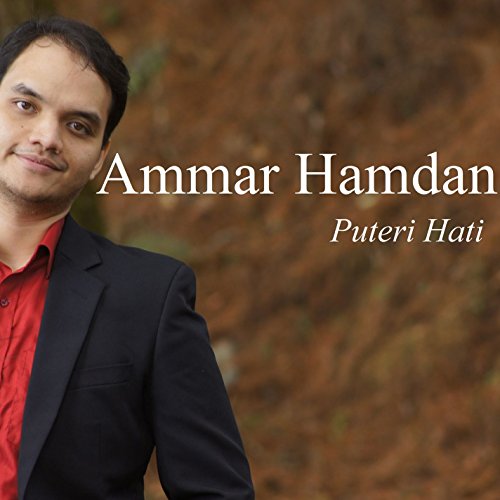 Play Puteri Hati by Ammar Hamdan on Amazon Music