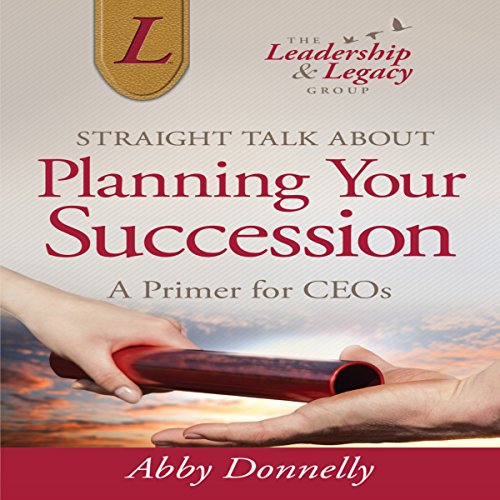 Amazon.com: Straight Talk About Planning Your Succession: A Primer for ...