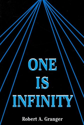 One Is Infinity: Granger, Robert A.: 9780533157228: Amazon.com: Books