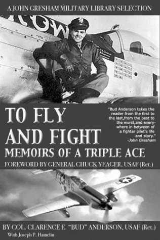 To Fly and Fight: Memoirs Of A Triple Ace (Warcraft): Clarence E. "Bud ...