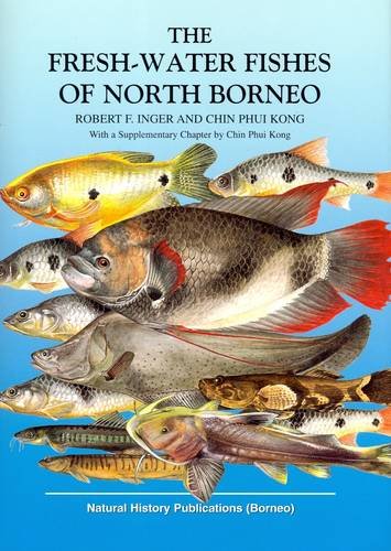 Fresh-water Fishes of North Borneo: Amazon.co.uk: Robert F. Inger, Chin ...