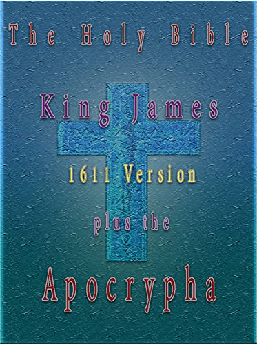 The Holy Bible King James Version plus the Apocrypha: 1611 KJV with the ...