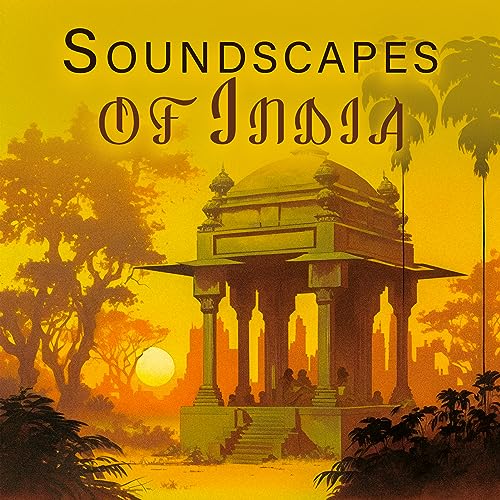 Play Soundscapes of India: Hindu Meditation Ambient Music by India ...