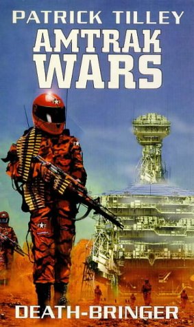 Amtrak Wars Death-Bringer: Patrick Tilley: 9781857235395: Books - Amazon.ca
