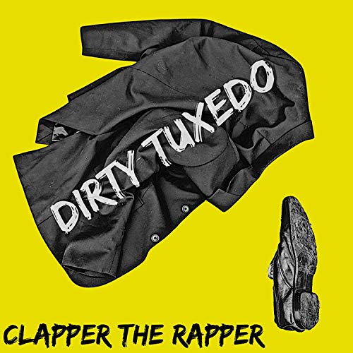 Dirty Tuxedo by Clapper the Rapper on Amazon Prime Music