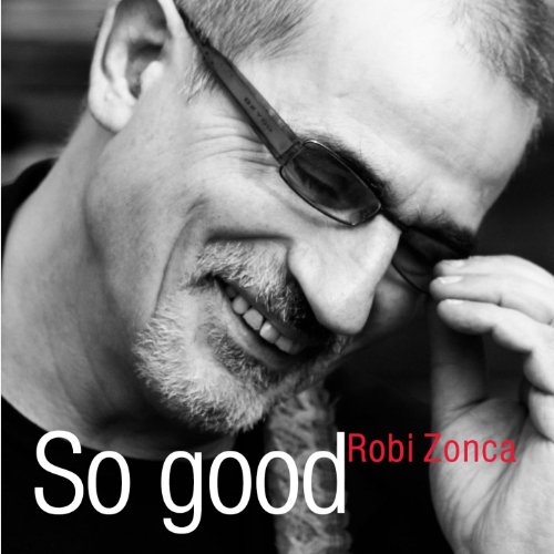 Amazon.com: So Good : Robi Zonca: Digital Music