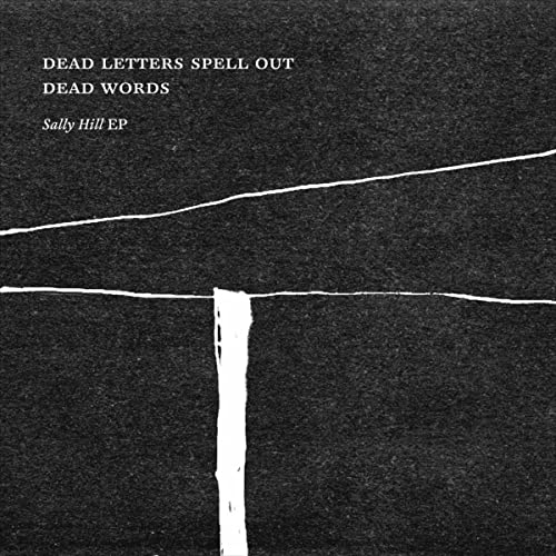 Amazon.com: Sally Hill EP : Dead Letters Spell Out Dead Words: Digital ...
