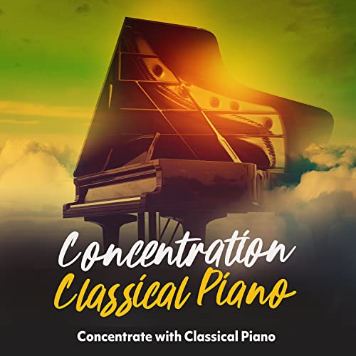 Amazon.com: Concentration Classical Piano : Concentrate with Classical ...