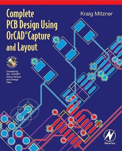 Complete PCB Design Using OrCad Capture and Layout: Mitzner, Kraig ...