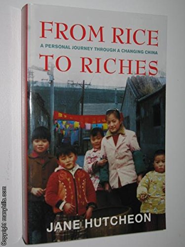 From Rice to Riches: a Personal Journey Throught Changing China: Jane ...
