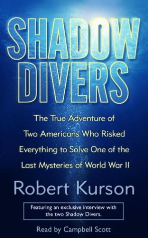 Shadow Divers: The True Adventure of Two Americans Who Risked ...