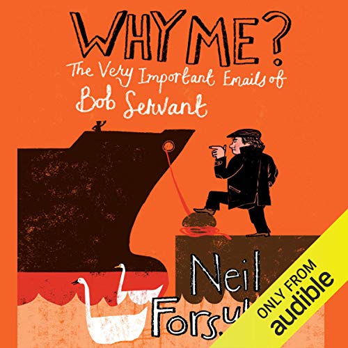 The Bob Servant Emails: The Complete Series (Audio Download): Neil ...