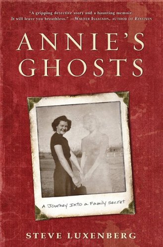 Annie's Ghosts: A Journey Into a Family Secret: Luxenberg, Steve ...