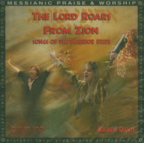 The Lord Roars from Zion: Songs of the Warrior Bride: Davis, Karen ...