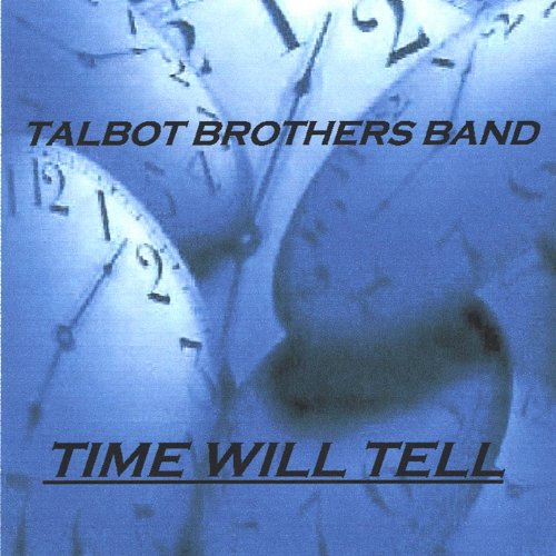 Amazon.com: Time Will Tell : Talbot Brothers Band: Digital Music