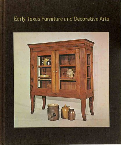Early Texas Furniture and Decorative Arts.: Steinfeldt, Cecilia and ...