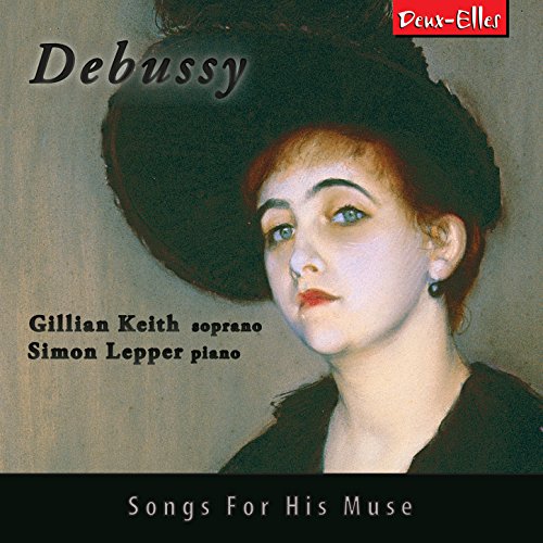 Debussy - Songs for his muse : Gillian Keith & Simon Lepper: Amazon.fr ...