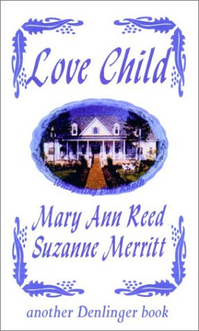 Love Child: Merritt, Suzanne, Reed, Mary Ann: 9780877142805: Amazon.com ...