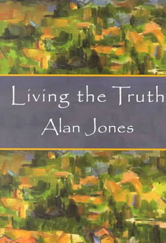 Living the Truth: Jones, Alan W.: 9781561011834: Amazon.com: Books