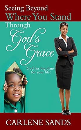 Seeing Beyond Where You Stand Through God's Grace: God has big plans ...