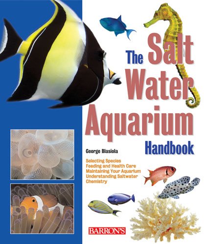 The Saltwater Aquarium Handbook (Barron's Pet Handbooks): Blasiola ...