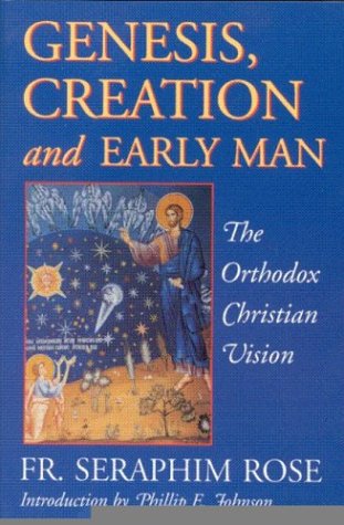 Genesis, Creation and Early Man: The Orthodox Christian Vision: Rose ...