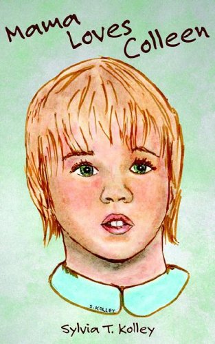 Mama Loves Colleen: Kolley, Sylvia T.: 9781598581522: Amazon.com: Books