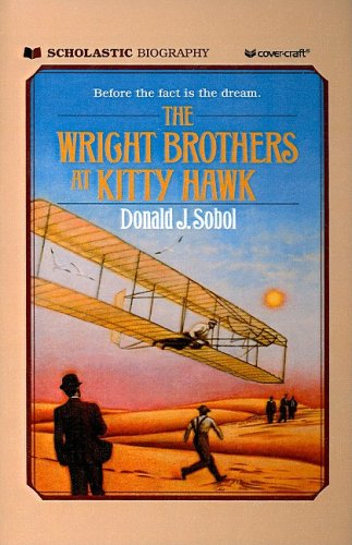 The Wright Brothers at Kitty Hawk (Scholastic Biography): Donald J ...