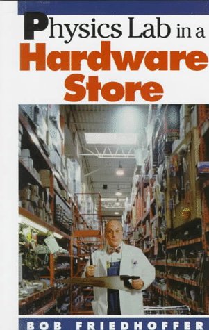 Physics Lab in a Hardware Store (Physical Science Labs): Friedhoffer ...
