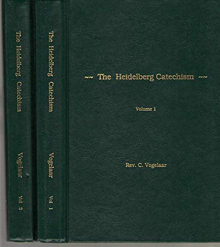 The Heidelberg Catechism Volume 1 & 2: Rev. C. Vogelaar: 9780974125022 ...