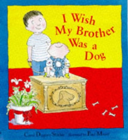 Amazon.com: I Wish My Brother Was a Dog (Picture Books): 9781860395987 ...