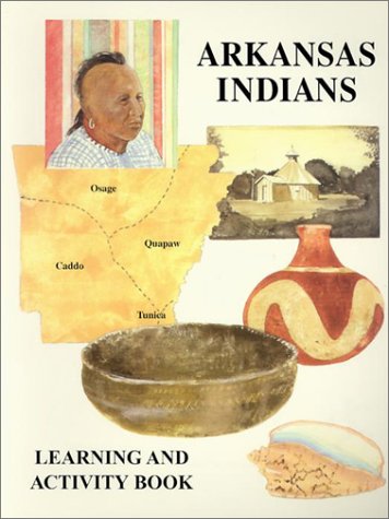 Arkansas Indians: Learning and Activity Book: Love, Berna ...