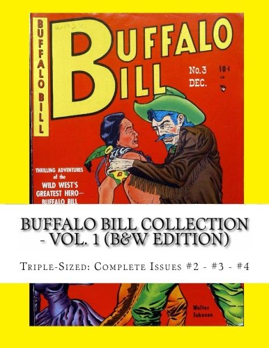 Buffalo Bill Collection - Vol. 1 (B&W Edition): Triple-Sized: Complete Issues #2 - #3 - #4 ...