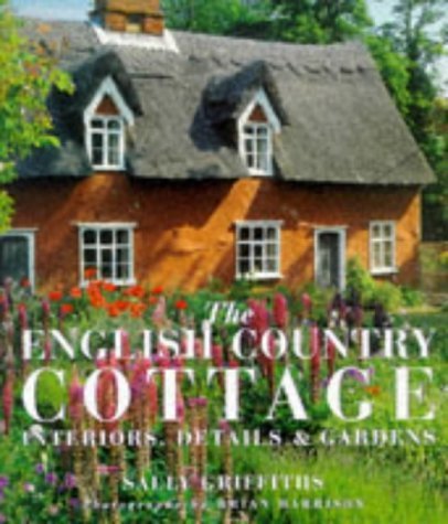 The English Country Cottage (Country): Sally Griffiths: 9780297822554 ...