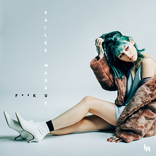 Play F K U By Kailee Morgue On Amazon Music