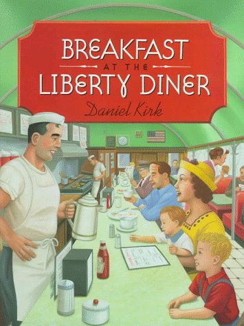 Breakfast at the Liberty Diner: Kirk, Daniel: 9780786822430: Amazon.com ...