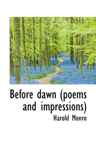 Before Dawn (Poems and Impressions) : Monro, Harold: Amazon.in: Books