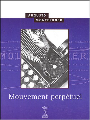 Amazon.fr - Mouvement perpétuel - Monterroso, Augusto, Pitol, Sergio ...