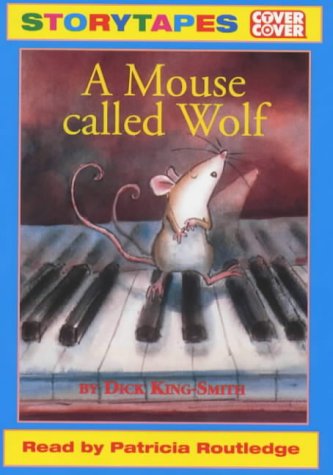 Amazon.co.jp: A Mouse Called Wolf : King-Smith, Dick, Routledge, Patricia: 洋書