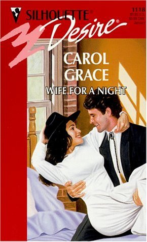 Wife For A Night (Silhouette Desire #1118): Carol Grace, Carol Culver ...