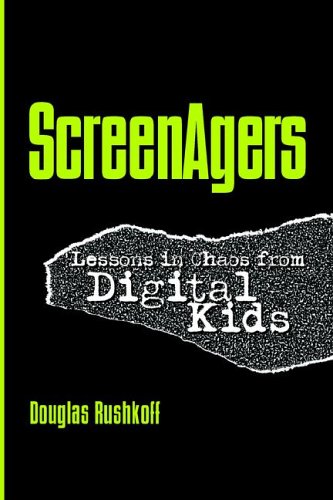 Screenagers: Lessons In Chaos From Digital Kids (Hampton Press ...